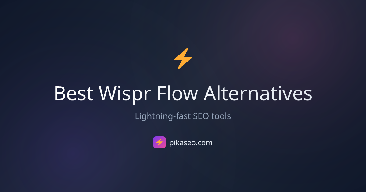 9 Best Wispr Flow Alternatives in 2026: Tested & Ranked | PikaSEO | PikaSEO